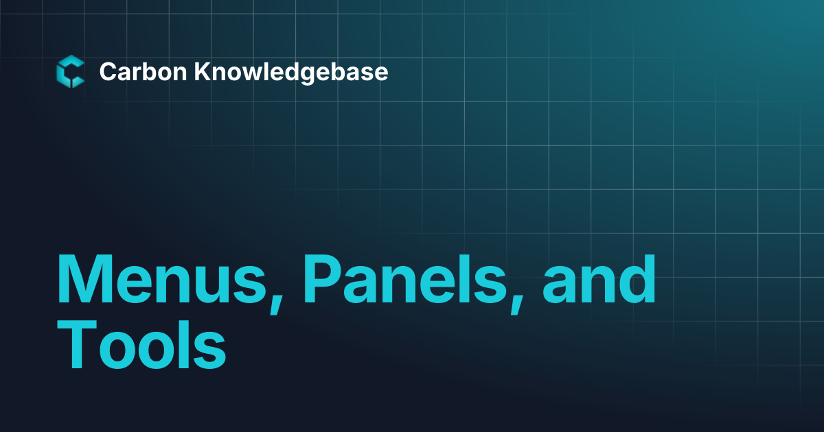 Menus, Panels, and Tools | Carbon Knowledgebase